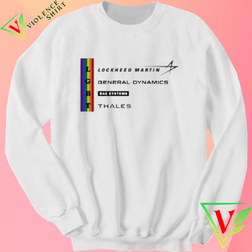 Lgbt Lockheed Martin General Dynamics Bea Systems Thales Shirt, hoodie ...